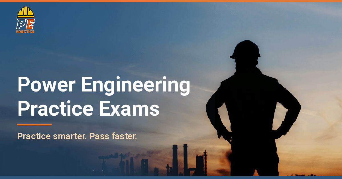 Practice Exams for Power Engineers | PE Practice